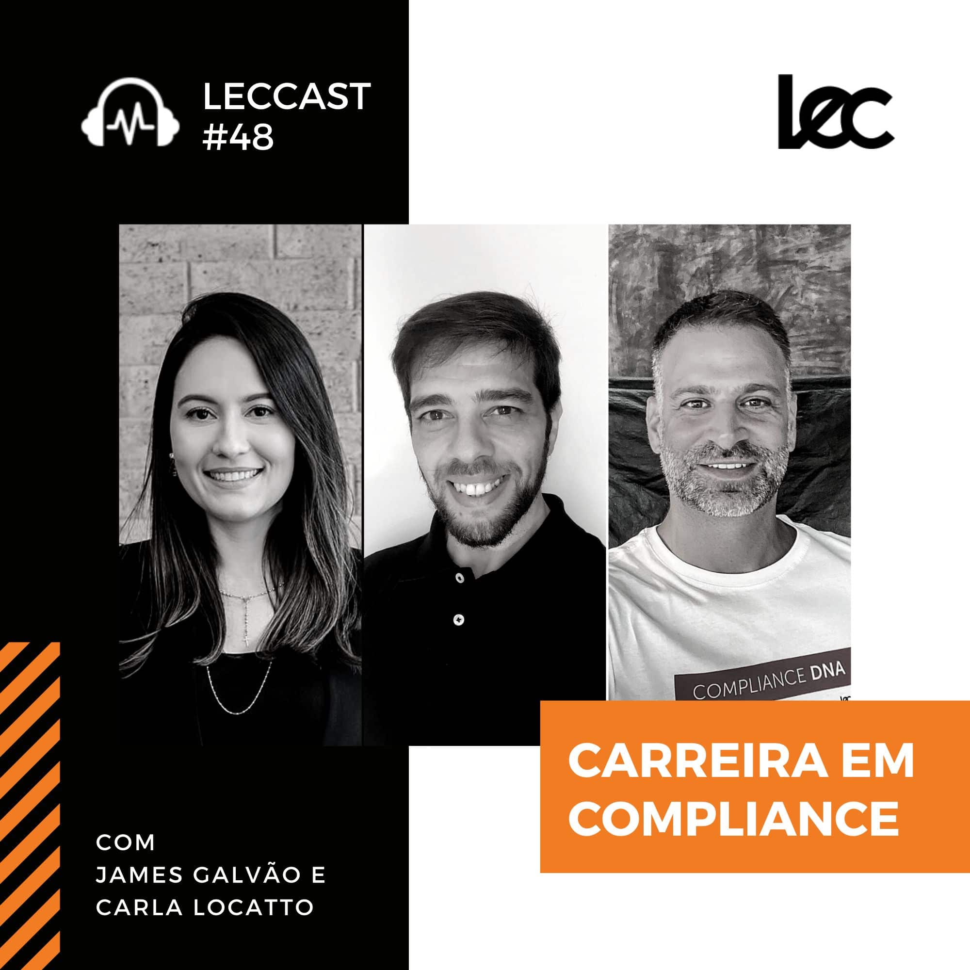LEC | #48 | CARREIRA EM COMPLIANCE | Com James Galvão e Carla Locatto