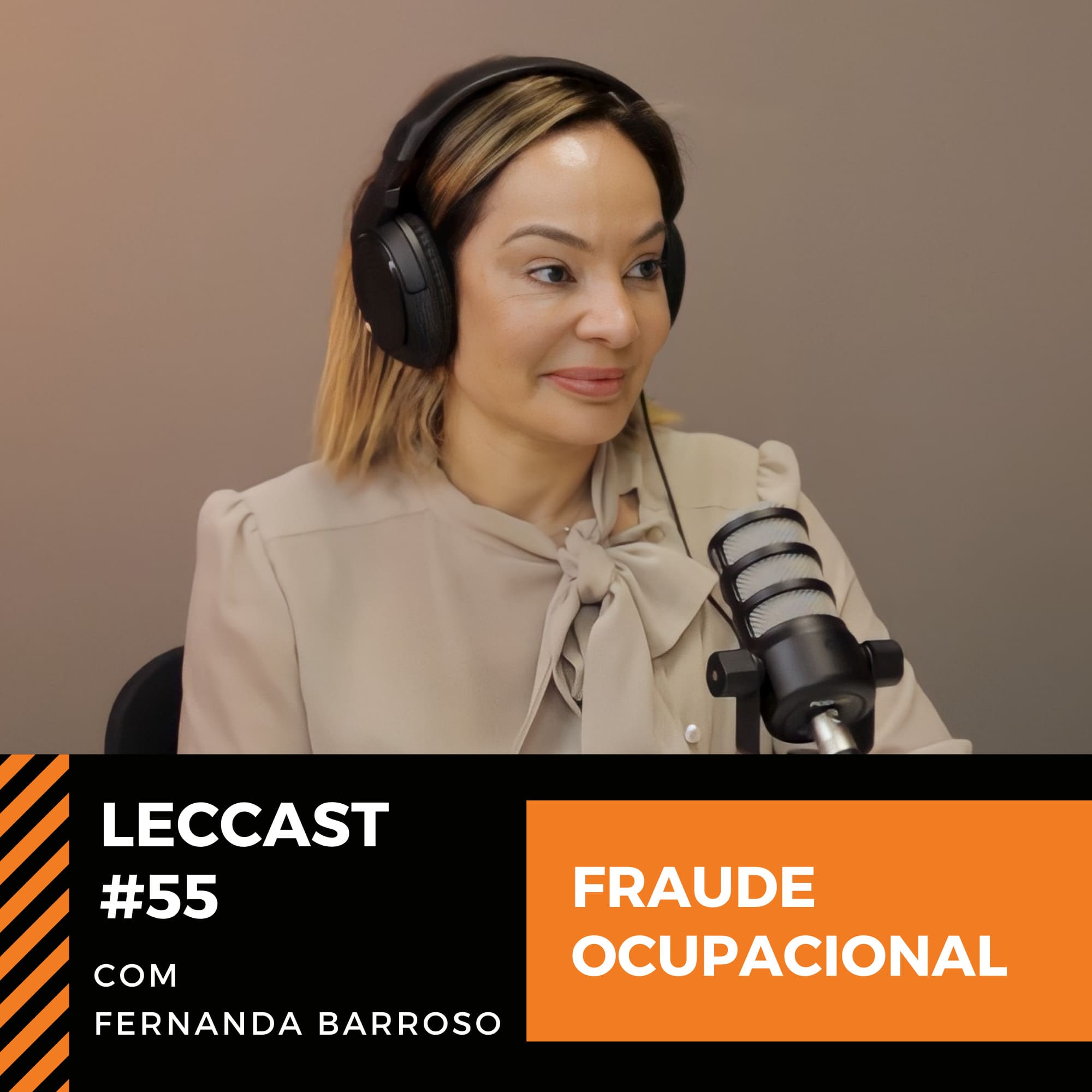 LEC | #55 | FRAUDE OCUPACIONAL | Com Fernanda Barroso