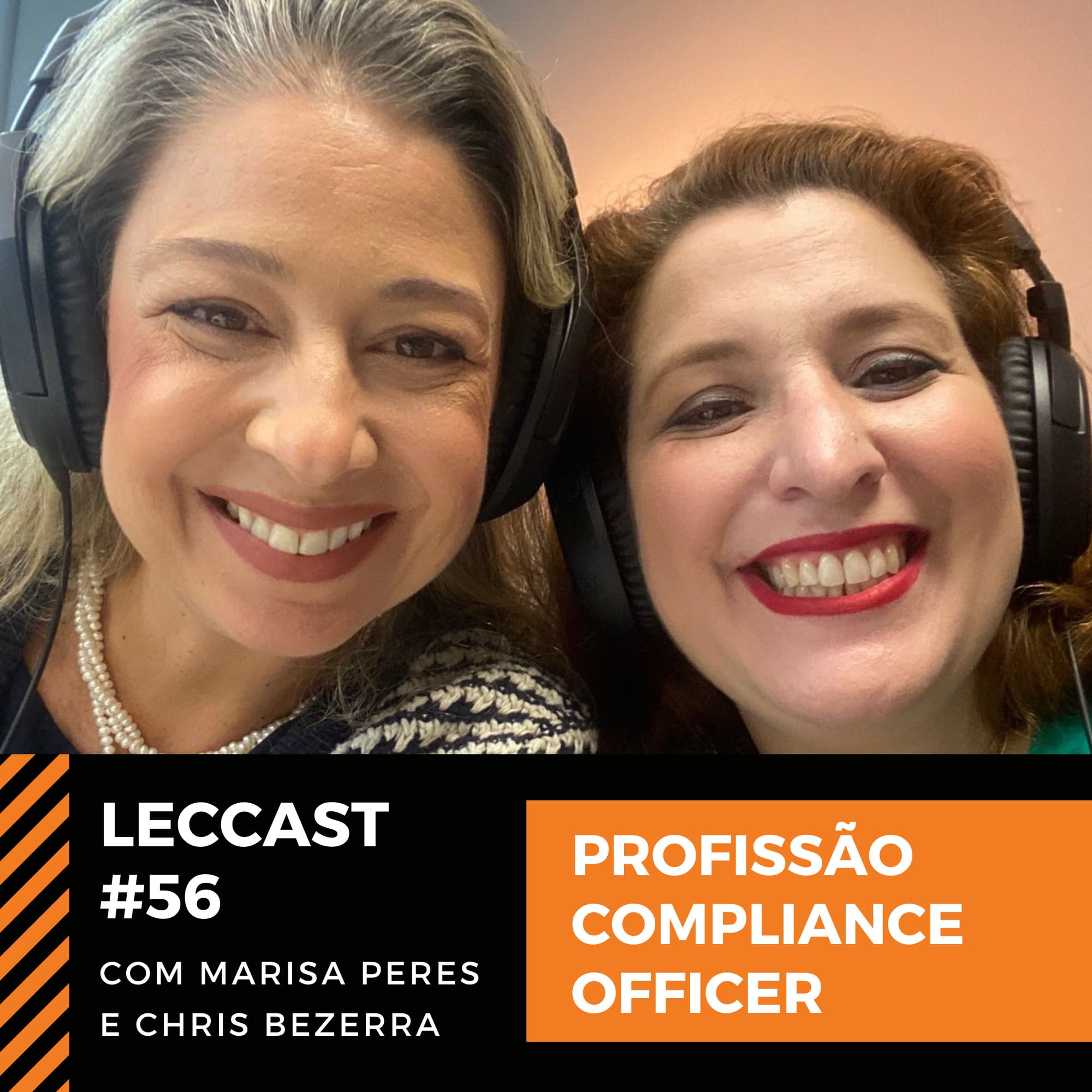 LEC | #56 | PROFISSÃO COMPLIANCE OFFICER | Com Marisa Peres e Chris Bezerra