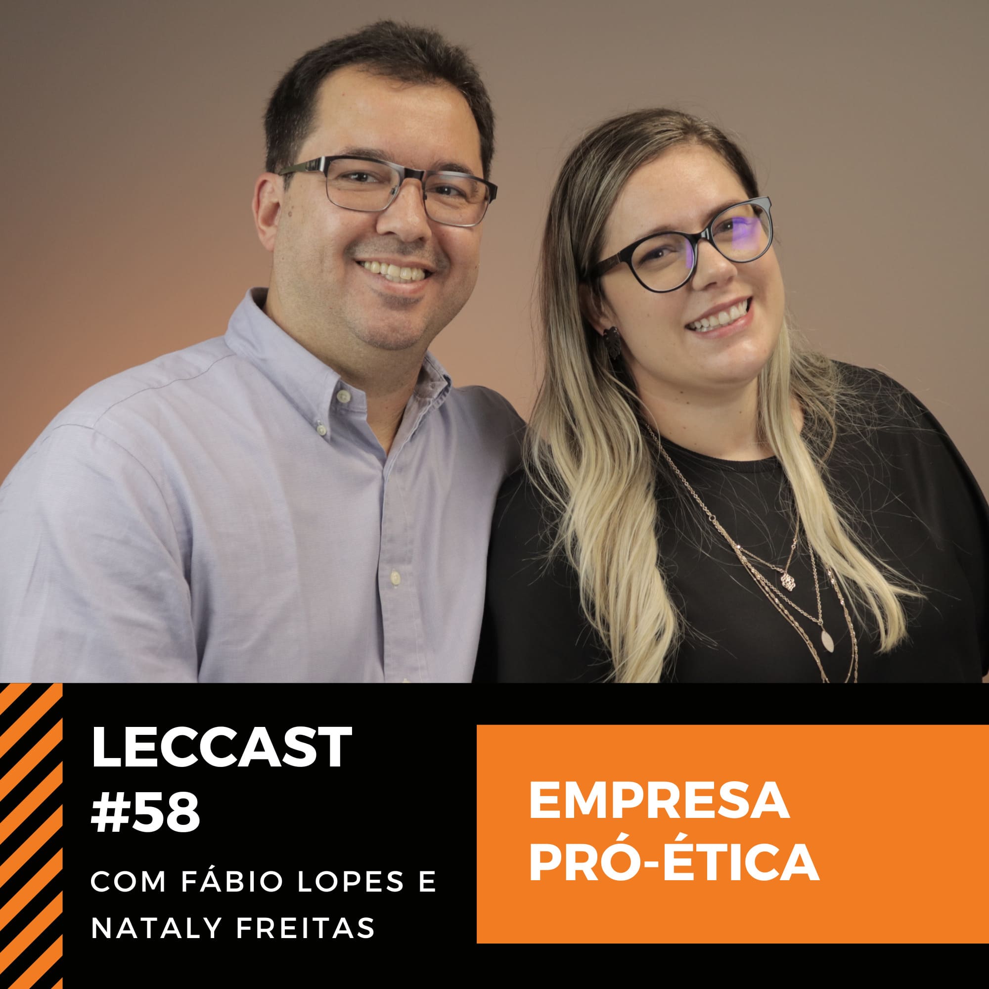 LEC | #58 | EMPRESA PRÓ-ÉTICA | Com Fábio Lopes e Nataly Freitas