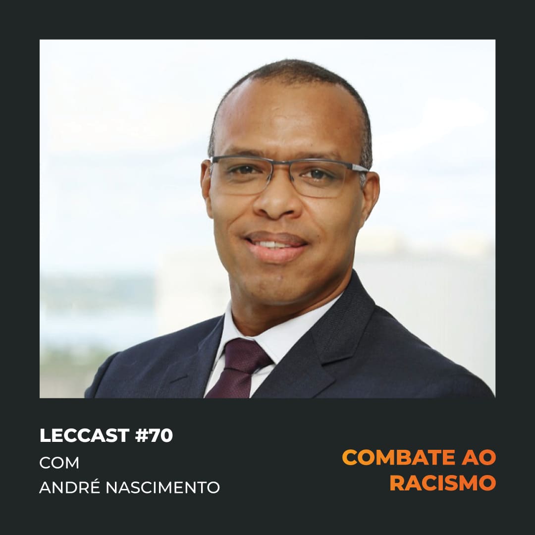LEC | #70 | COMBATE AO RACISMO | Com André Nascimento